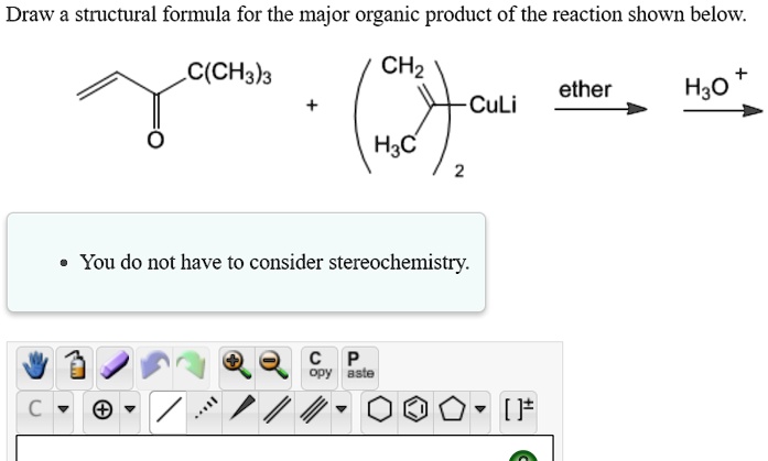 SOLVED: Draw a structural formula for the major organic product of the reaction shown below: C ...