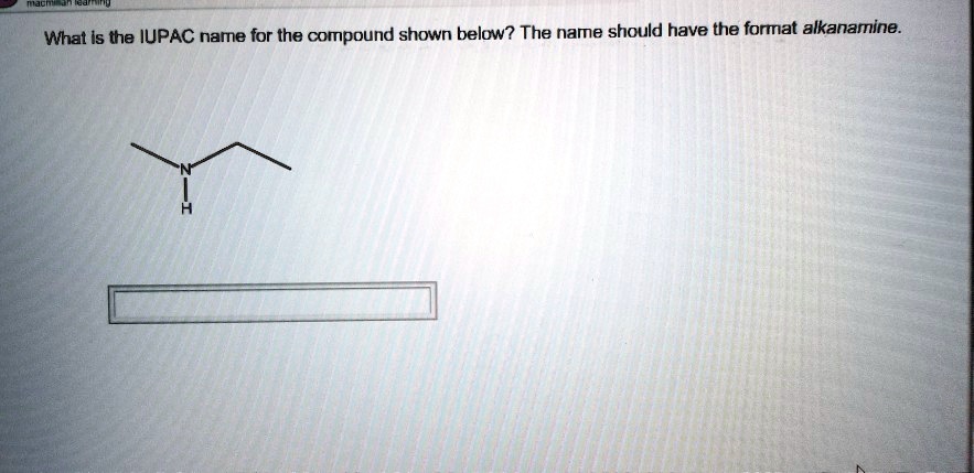 What Is the IUPAC name for the compound shown below? … - SolvedLib