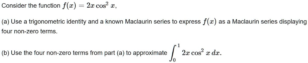 SOLVED: Consider the function f(c) 21 cos? (a) Use a trigonometric identity and a known ...