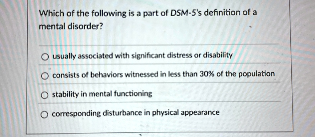 which of the following is a part of dsm 5s definition of a mental disorder usually associated ...