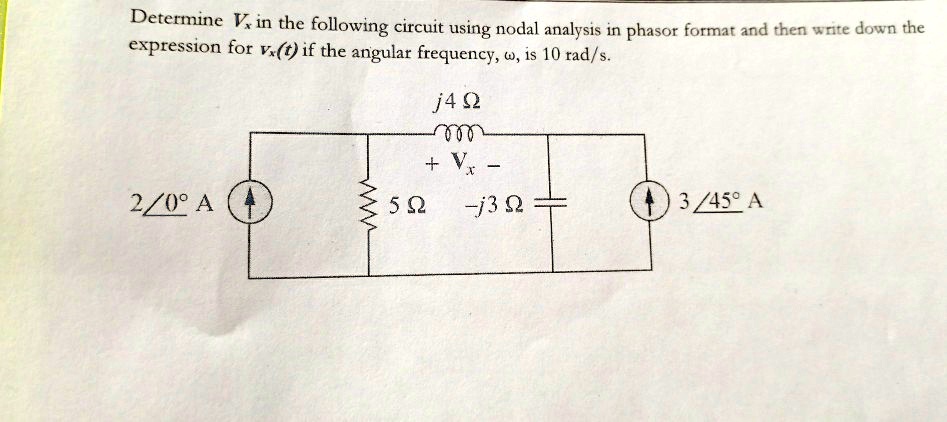 Determine Vx in the following circuit using nodal analysis in phasor format and then write down ...