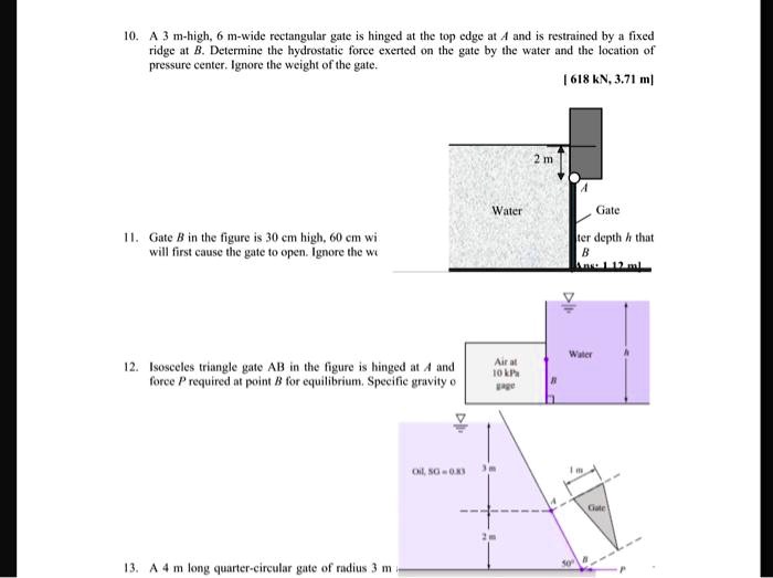 [GET ANSWER] 10. A 3 m-high, 6 m-wide rectangular gate is hinged at the top edge at A and is ...