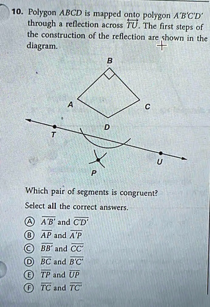 10. Polygon ABCD is mapped onto polygon A'B'C'D' through a reflection ...