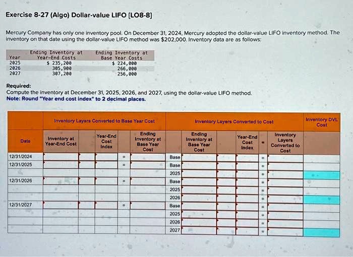 SOLVED: Exercise 8-27 (Algo) Dollar-value LIFO [LO8-8] Mercury Company has only one inventory ...