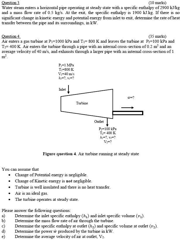SOLVED: Question 3 (10 marks) Water steam enters a horizontal pipe operating at steady state ...