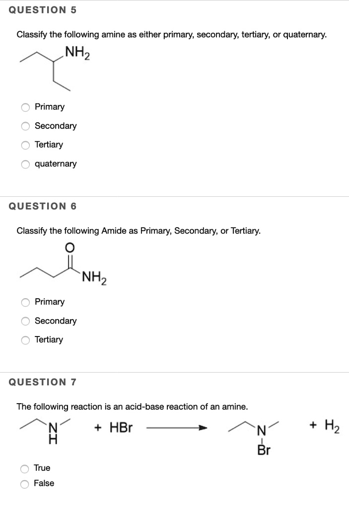 SOLVED: QUESTION Classify the following amine as either primary; secondary; tertiary; or ...