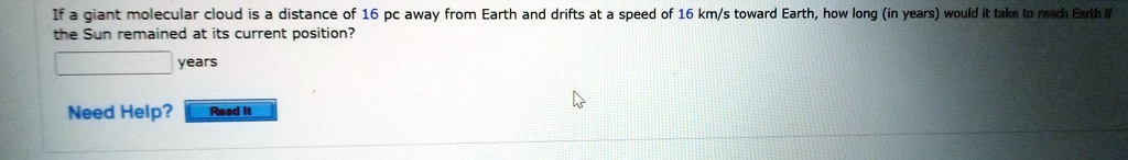 If a giant molecular cloud is a distance of 16 pc away from Earth and ...