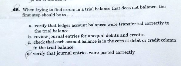 SOLVED: first step should be to. a. verify that ledger account balances ...