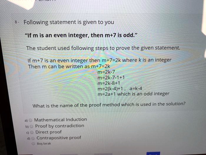 following statement is given to you if m is an even integer then m7 is odd the student used ...