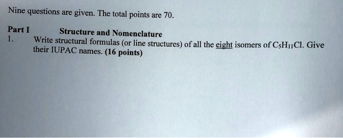 SOLVED: Nine questions are given The total points are 70. Part [ Structure and Nomenclature ...