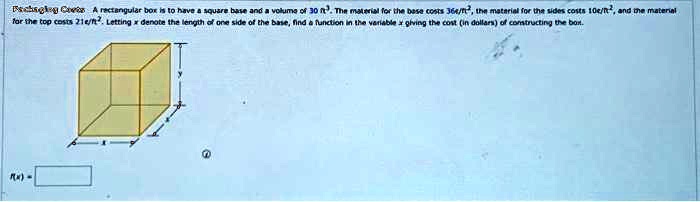Rectangular Box A rectangular box is to have a square base and a volume of 30 ft^3. The material ...