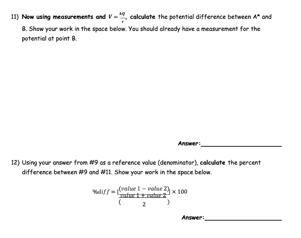 SOLVED: 11) Now using measurements and V = kq, calculate the potential ...