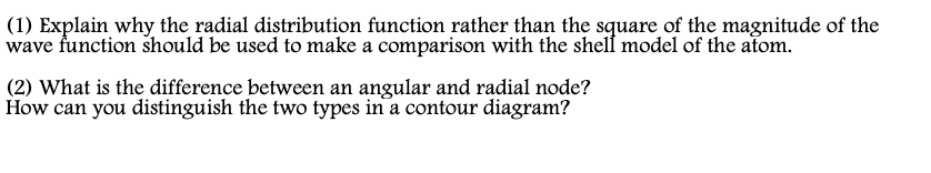 SOLVED: (1) Explain why the radial distribution function rather than the square of the magnitude ...
