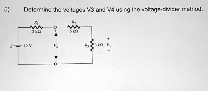 SOLVED: Determine the voltages V3 and V4 using the voltage-divider method.