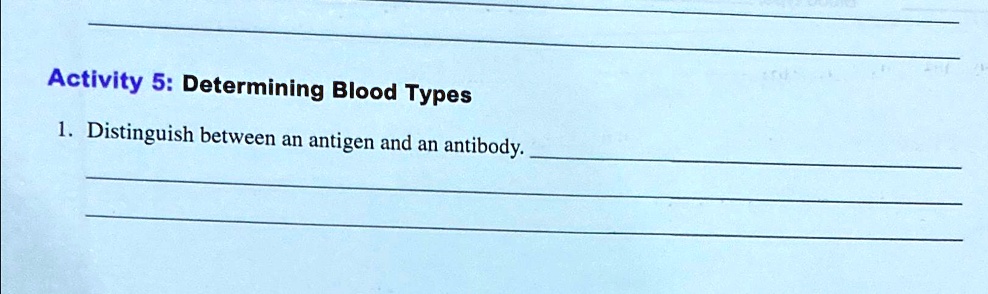 SOLVED: Activity 5: Determining Blood Types Distinguish between an ... SOLVED: Activity 5: Determining Blood Types Distinguish between an ...