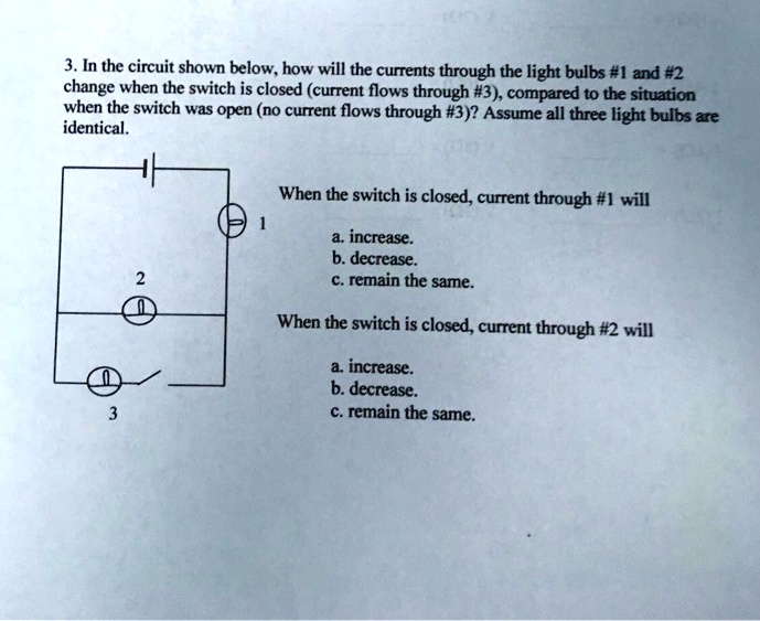 SOLVED: In the circuit shown below; how will the currents through the light bulbs #1 and #2 ...