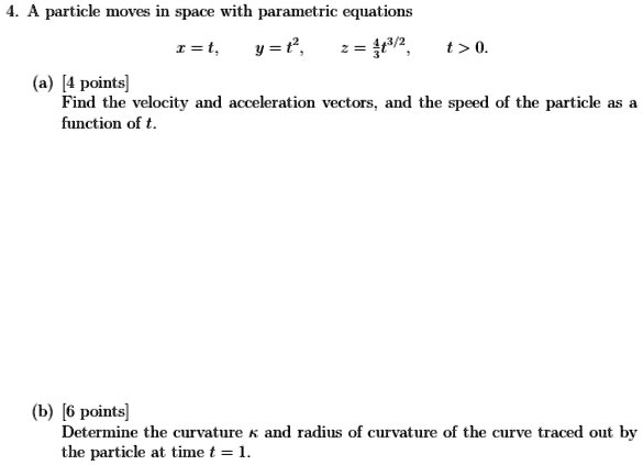SOLVED: A particle moves in space with parametric equations I =t y =+ 2 ...