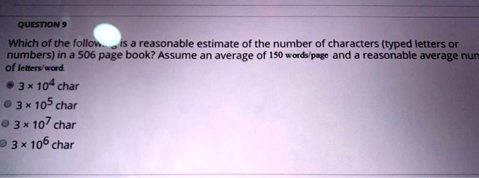 question which of the follow is a reasonable estimate of the number of ...