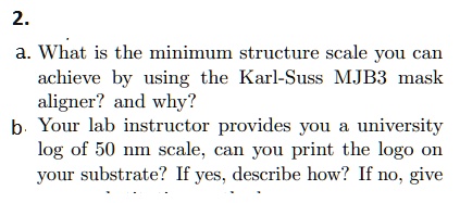 SOLVED: Photolithography 2. a. What is the minimum structure scale you ...