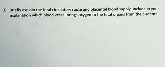 VIDEO solution: Briefly explain the fetal circulatory route and ...