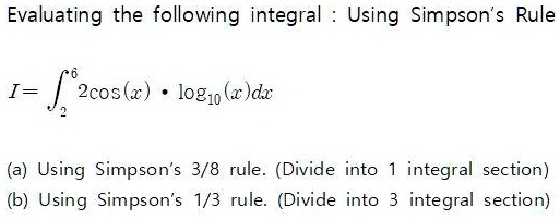 SOLVED: Evaluating the following integral Using Simpson's Rule I= 2cos ...