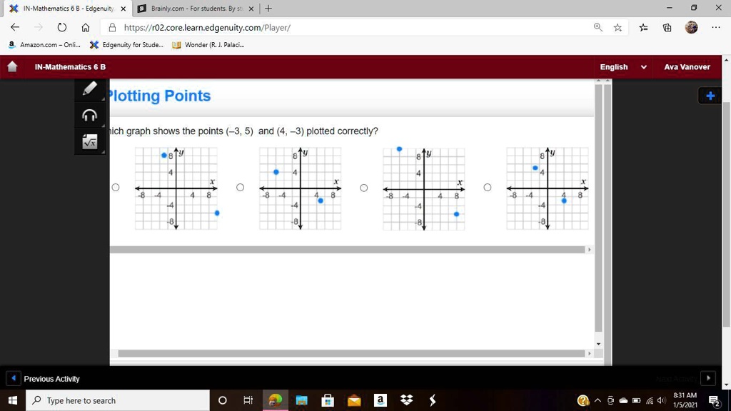 HURRY. Which graph shows the points (-3, 5) and (4, -3) plotted correctly? On a coordinate plane ...