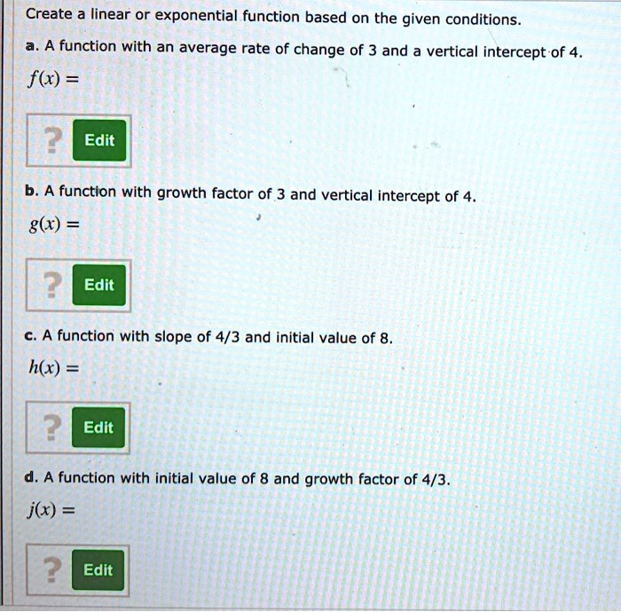 create a linear or exponential function based on the given conditions a ...