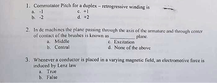 SOLVED: 1. Commutator Pitch for a duplex-retrogressive winding is a. -1 ...