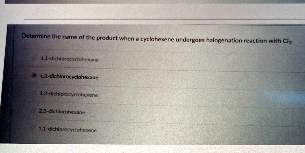 Determine the name of the product when a cyclohexene...