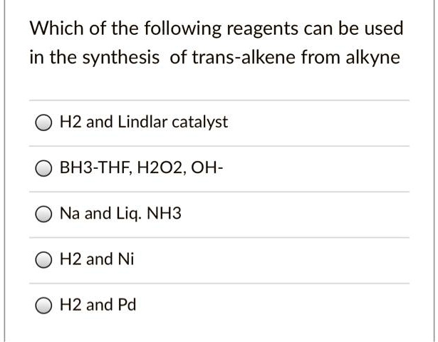 SOLVED: Which of the following reagents can be used in the synthesis of ...