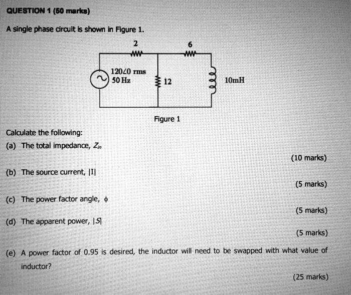 SOLVED: Text: QUESTION 1 (50 marks) A single-phase circuit is shown in ...