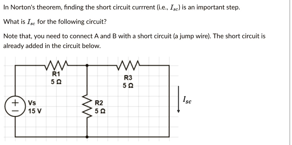 SOLVED: In Norton's theorem, finding the short circuit current (i.e ...