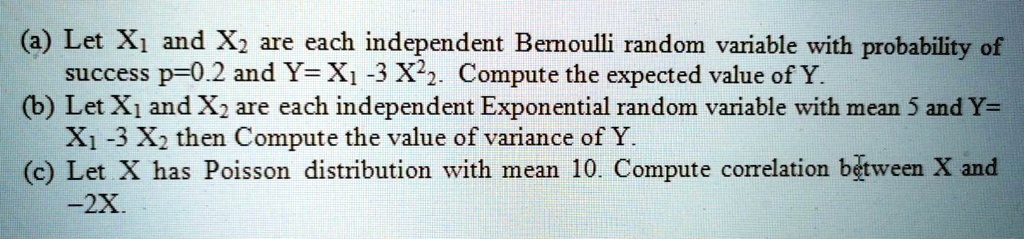 a let x1 and xz are each independent bernoulli random variable with probability of success p02 ...