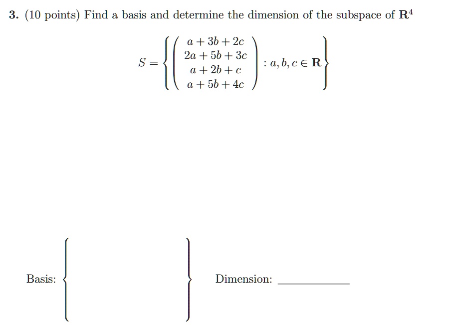 SOLVED: 3. (10 points) Find a basis and determine the dimension of the ...