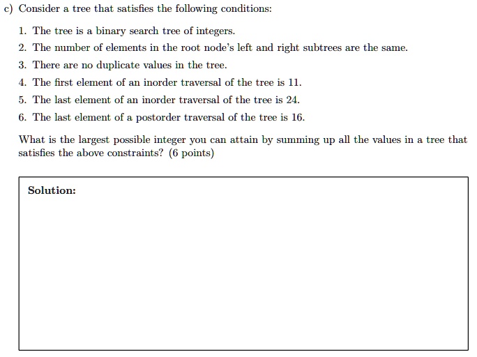 Solved C Consider A Tree That Satisfies The Following Conditions 1 The Tree Is A Binary