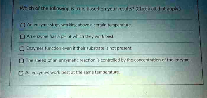 Which of the following is true, based on your results? (Check all that ...