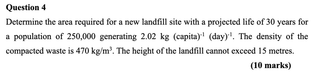 SOLVED: Question 4 Determine the area required for a new landfill site ...