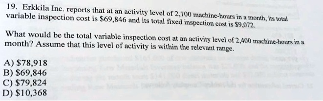 19. Erkkila Inc. reports that at an activity level of 2,100 machine ...