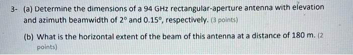 3- (a) Determine the dimensions of a 94 GHz rectangular-aperture ...