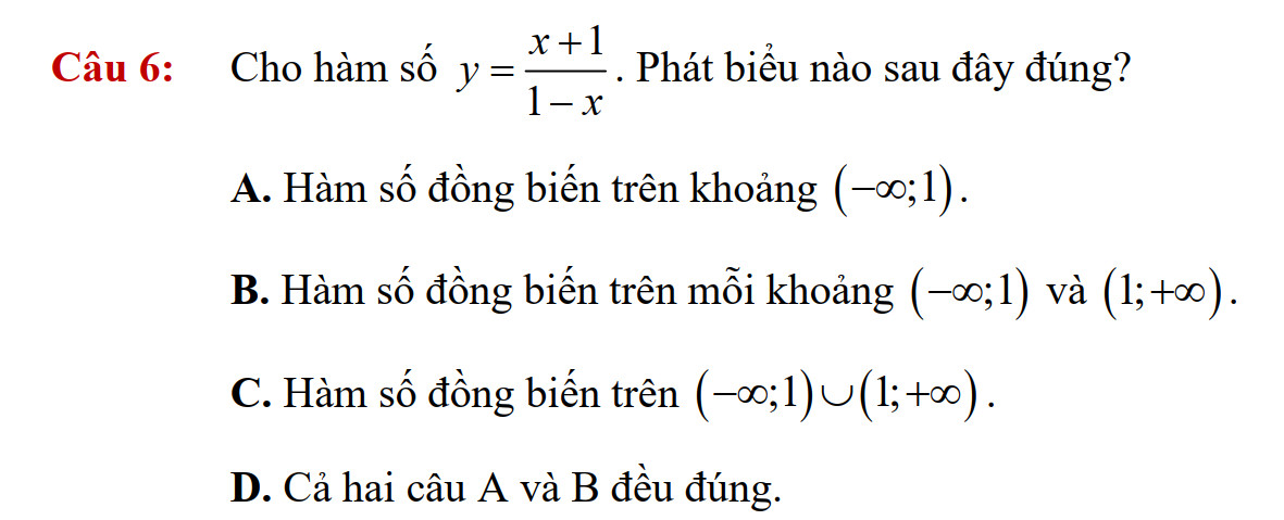 Câu 6: Cho hàm s? y=(x+1)/(1-x). Phát bi?u nào sau ?ây ?úng? A. Hàm s? ??ng bi?n trên kho?ng (-∞ ...