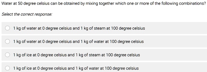 SOLVED: Water at 50 degree celsius can be obtained by mixing together ...