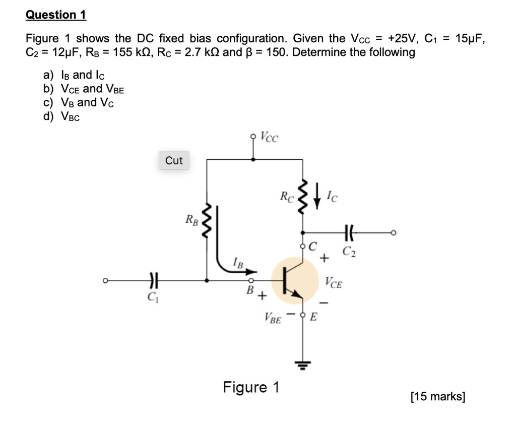 SOLVED: Figure 1 shows the DC fixed bias configuration. Given that Vcc = +25V, C1 = 15uF, C2 ...