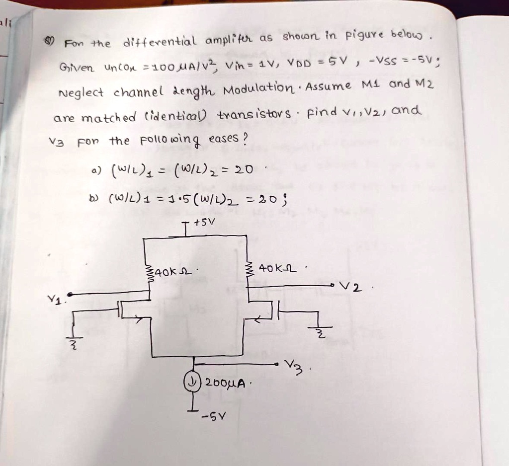 SOLVED: Fon the differential amplifier as shown in figure below. Given ... SOLVED: Fon the differential amplifier as shown in figure below. Given ...