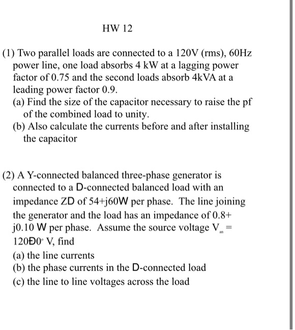 HW 12 (1) Two parallel loads are connected to a 120V (rms), 60Hz power ...