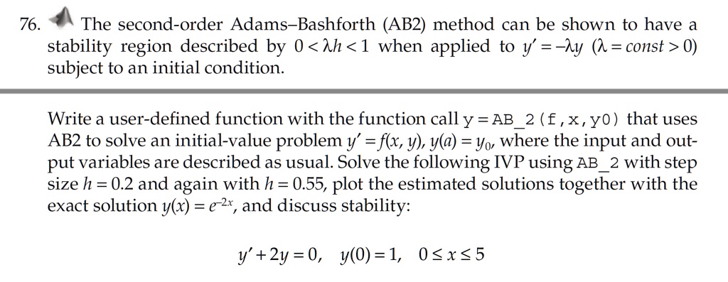 SOLVED: 76. The second-order Adams-Bashforth (AB2) method can be shown to have stability region ...