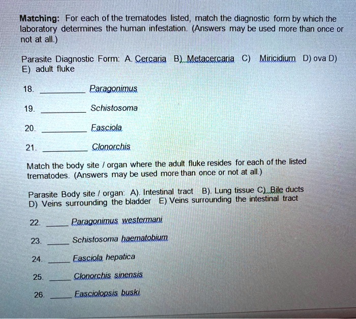 Matching for each of the trematodes listed match the...