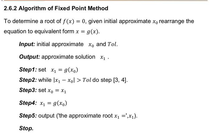 SOLVED: 2.6.2 Algorithm of Fixed Point Method To determine a root of f(x) = 0 given an initial ...