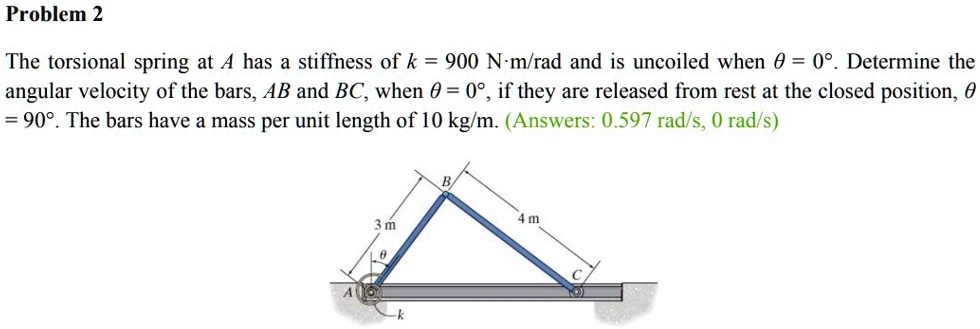 SOLVED: The torsional spring at A has a stiffness of k = 900 Nm/rad and ...