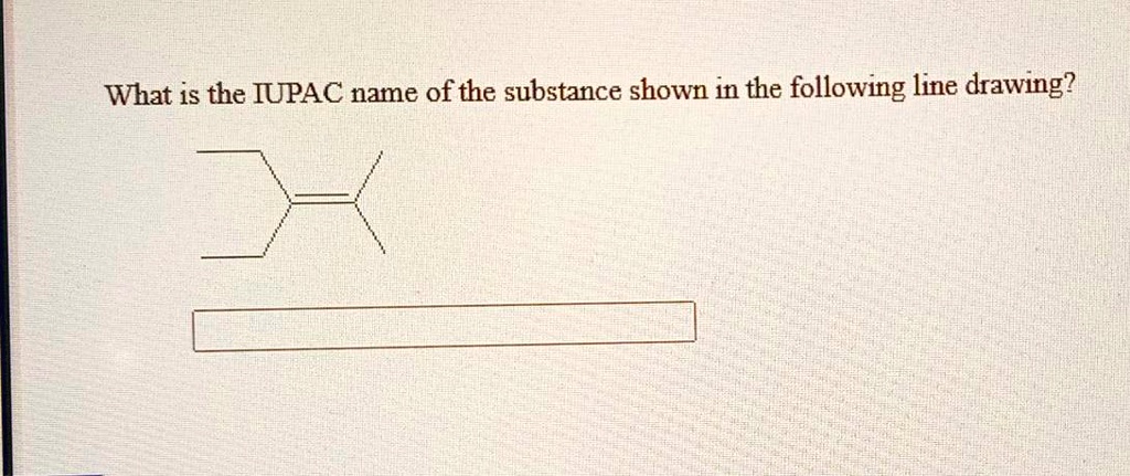 What Is The Iupac Name Of The Substance Shown In The … Solvedlib