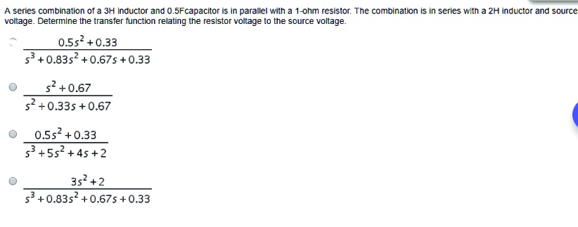 A series combination of a 3H inductor and 0.5Fcapacitor is in parallel ...